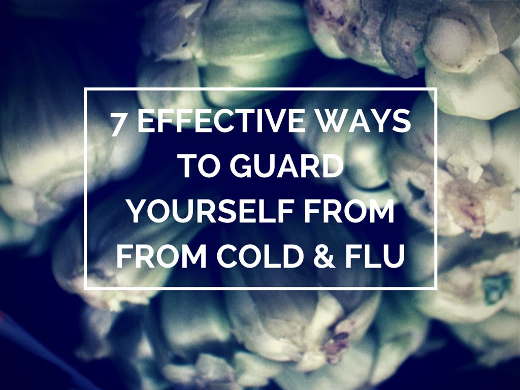 7 Effective Ways to Guard Yourself From Cold & Flu - VivehealthVivehealth